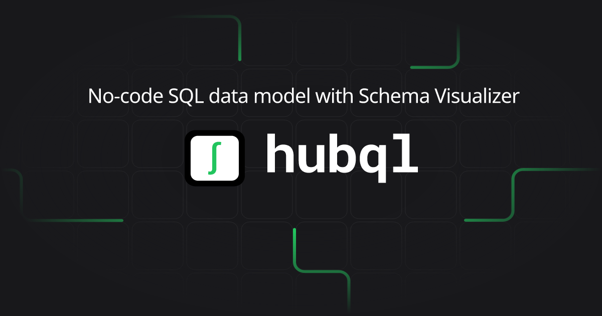 No-code SQL data model with Schema Visualizer No-code SQL data model with Schema Visualizer